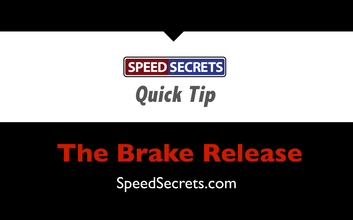 The Key to Speed: Brake Release - Speed Secrets Quick Tip | Speed Secrets