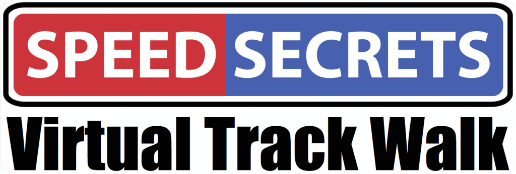 Speed Secrets Virtual Track Walk | Speed Secrets